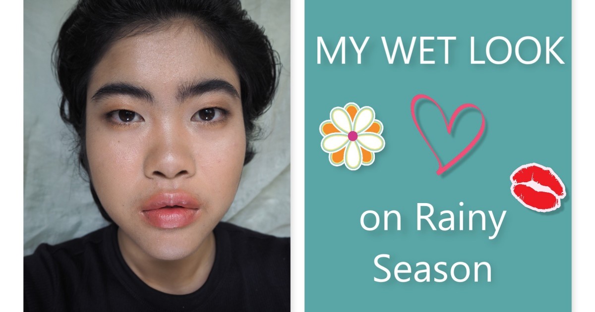 How to : My Wet Look on Rainy Season มาแต่งหน้าในวันฝนพรำกัน