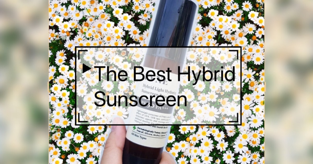 The Best Hybrid Sunscreen สำหรับผิวแพ้ง่ายมาแล้วจ้า