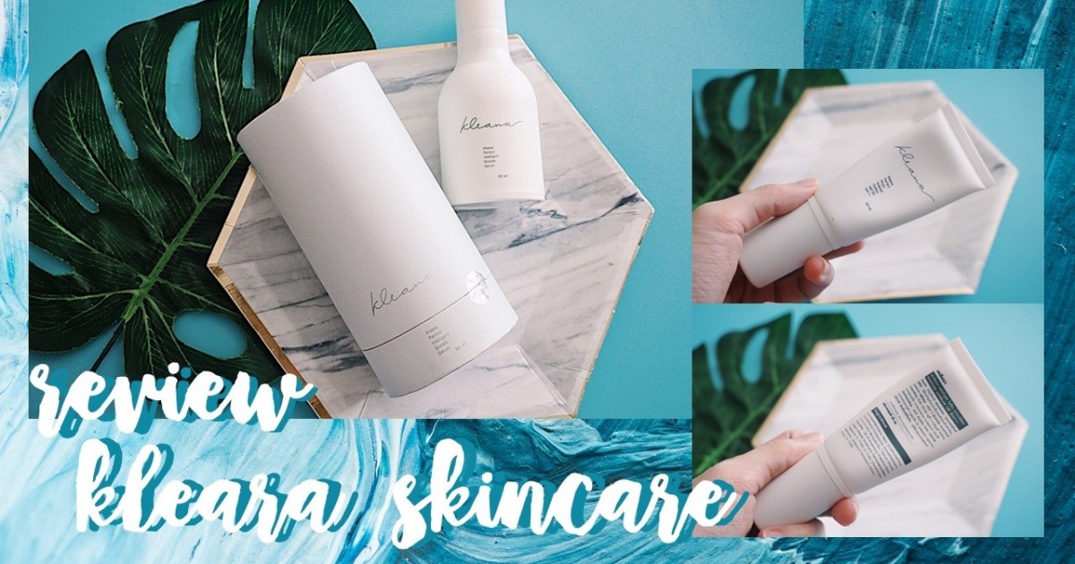 รีวิว แนะนำคู่หูสกินแคร์ดูแลผิวให้สวย หน้าเด็ก แบรนด์ Kleara