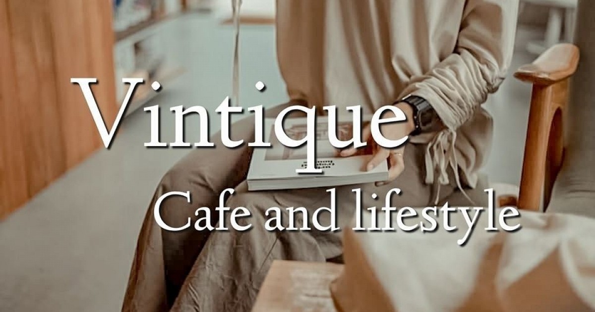 Vintique Cafe and Lifestyle คาเฟ่ถนนไทยรามัญ