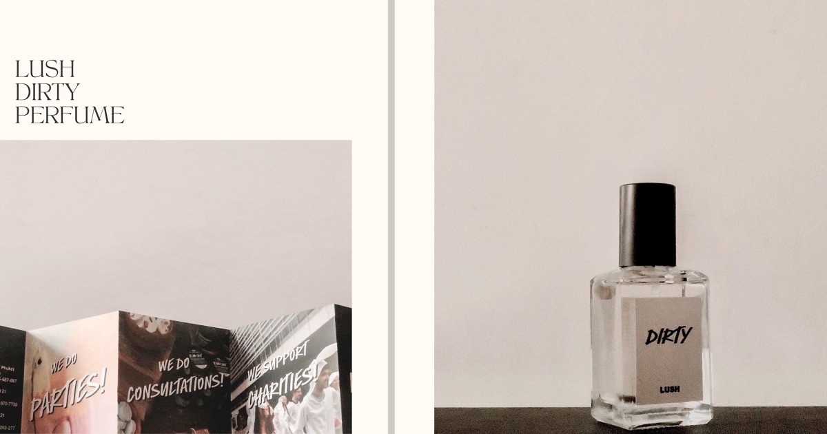 Review: Lush Dirty Perfume | น้ำหอมสไตล์ fresh out of the shower