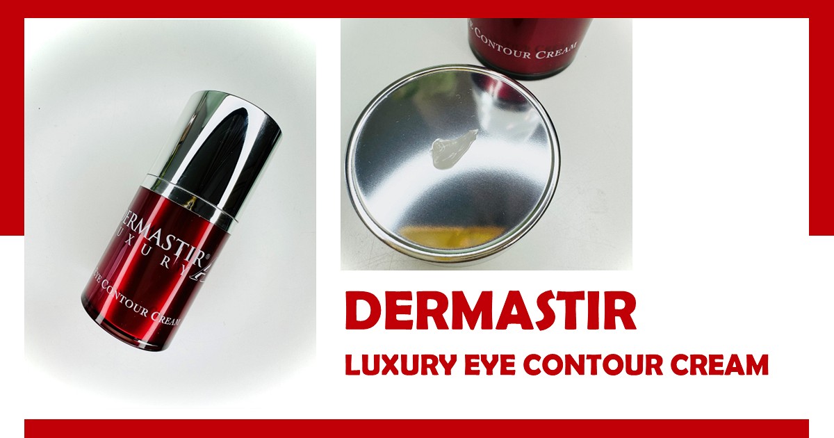 [Review] Dermastir Luxury Eye Contour Cream