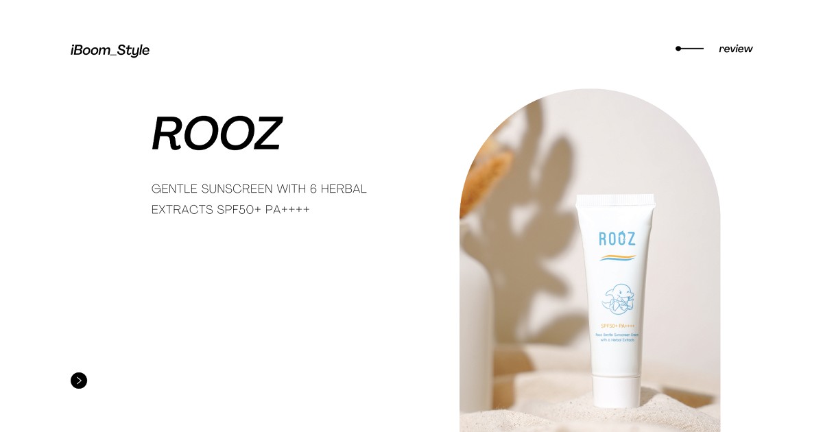 ROOZ : GENTLE SUNSCREEN WITH 6 HERBAL EXTRACTS SPF50+ PA++++