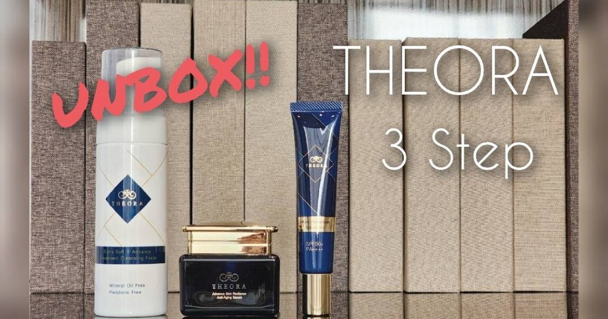 [UNBOX: THEORA] ชวนสาวๆมาแกะกล่อง 3 steps กับ THEORA