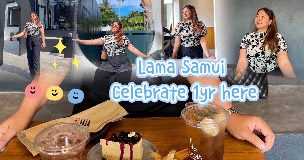 ฉลองเป็นฅนหมุยครบ 1 ปีที่คาเฟ่เปิดใหม่ Lama Cafe @samui 🧋🍰