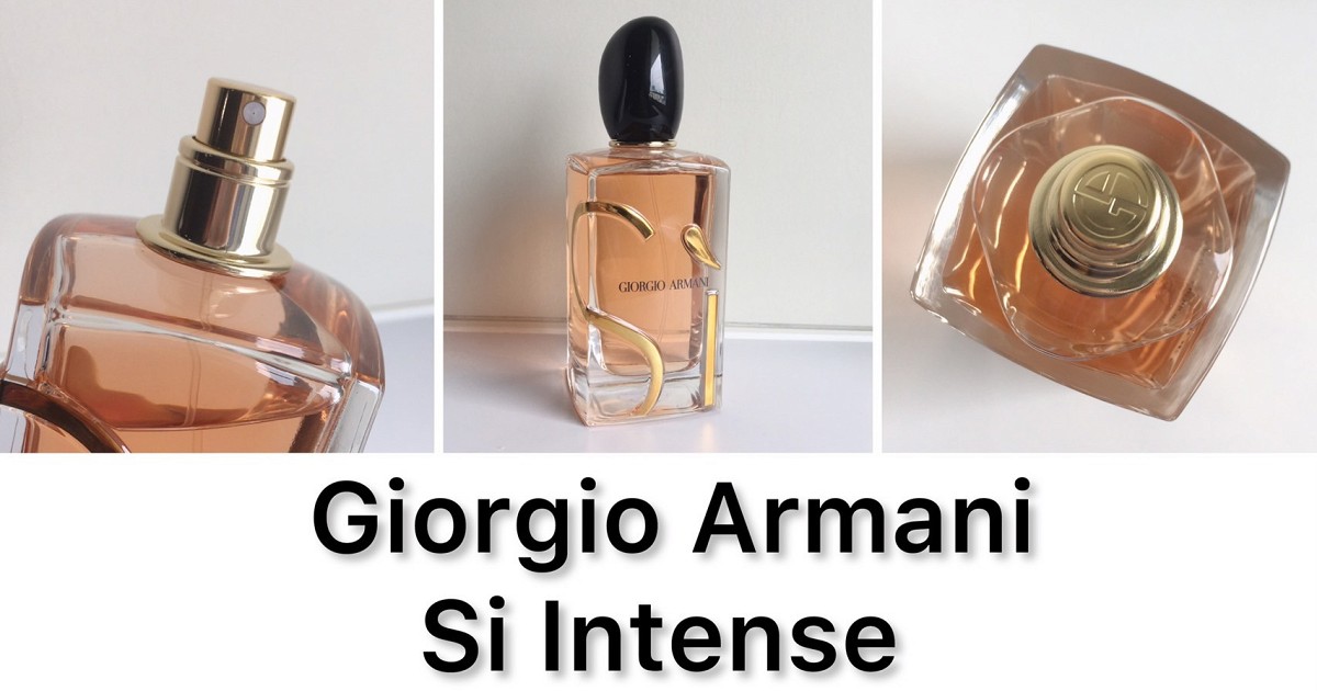 รีวิวน้ำหอม Si EDP Intense ใหม่ จากแบรนด์ Giorgio Armani