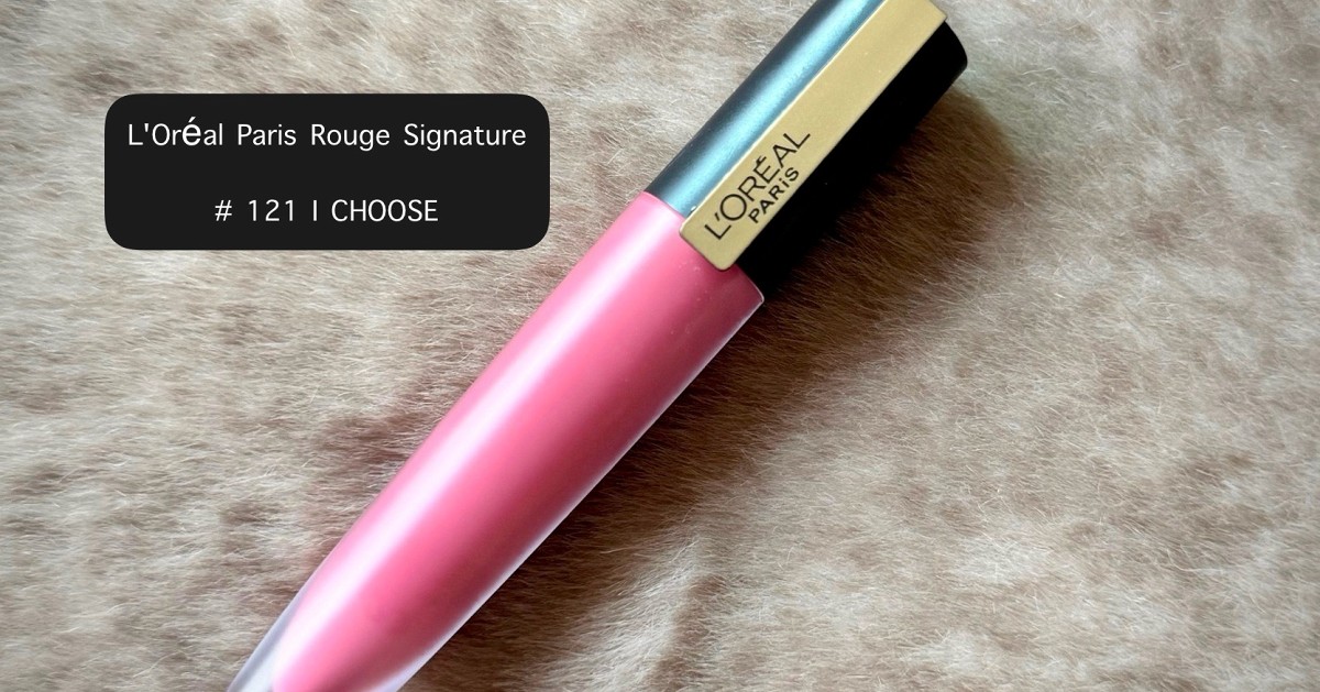 L‘Oréal Paris Rouge Signature # 121 I CHOOSE