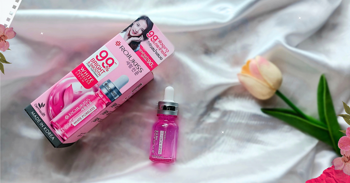 Rojukiss White Poreless Serum เซรั่มบำรุงผิวที่มาพร้อมกับผิวดูกระจ่างใส ...