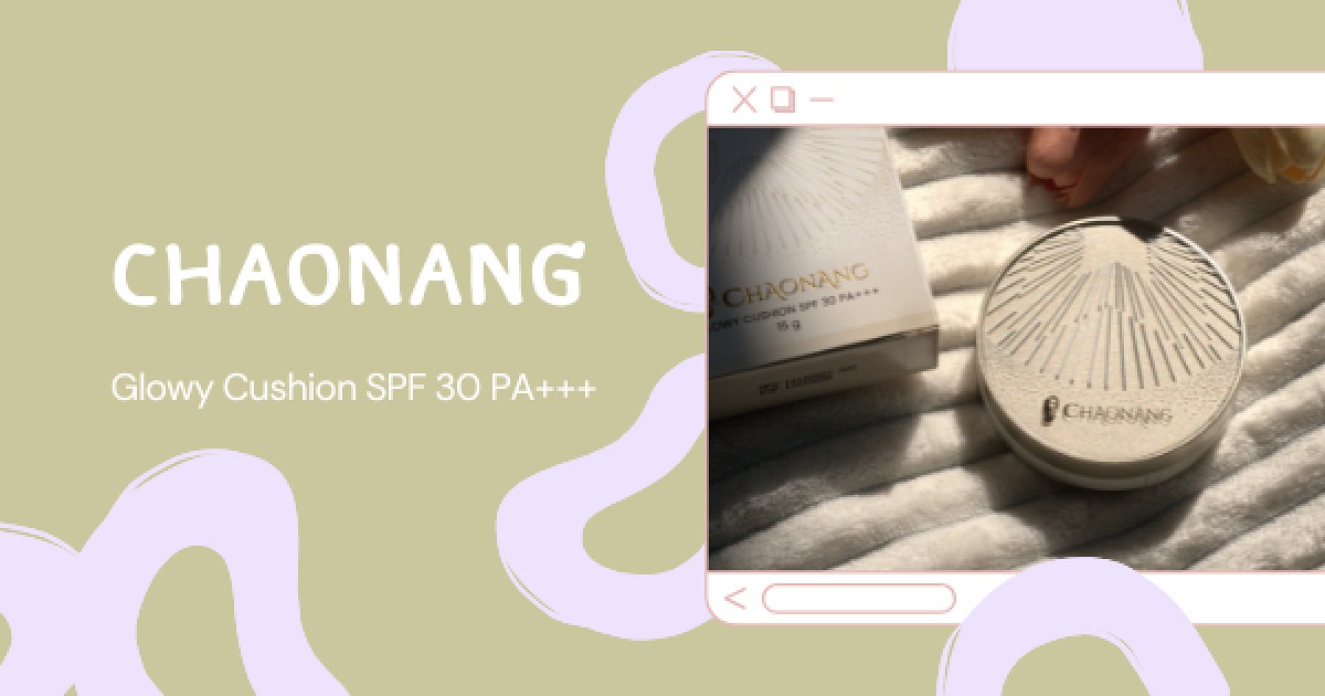 คุชชั่นงานผิว เนื้อฉ่ำโกลว์ ราคาเกินคุณภาพ Chaonang Glowy Cushion SPF ...