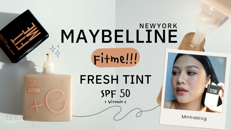 พาลองไอเท็มใหม่!! MAYBELLINE NEWYORK FITME FRESH TINT SPF50