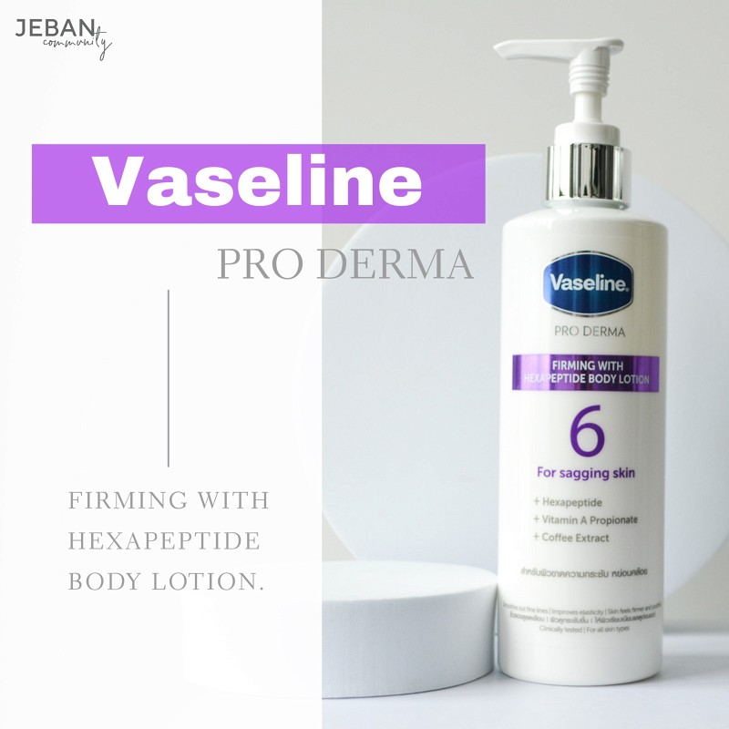 คืนความกระชับให้ผิวกายภายใน 6 วัน ด้วย Vaseline Pro Derma Firming With Hexapeptide Body Lotion ...